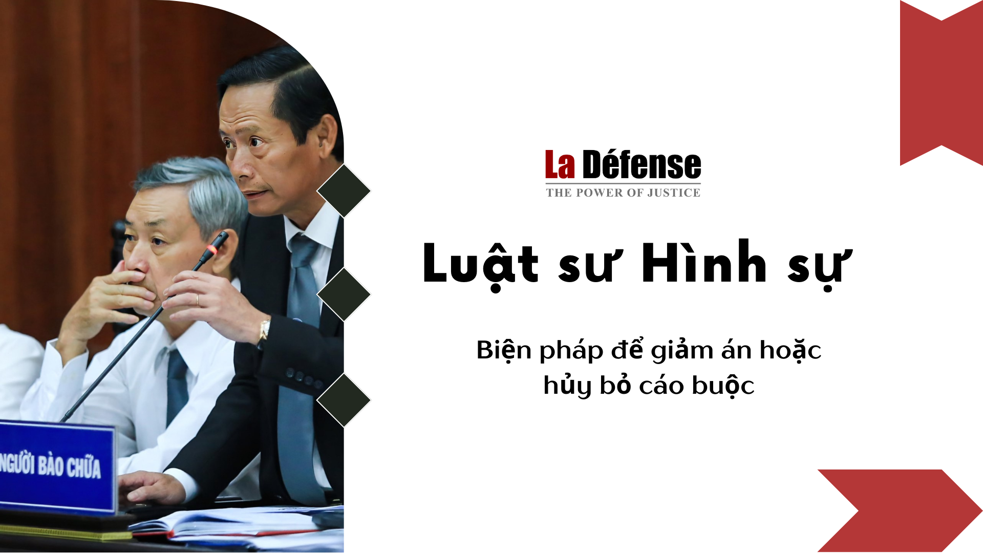 Luật sư hình sự và những biện pháp pháp lý để giảm án hoặc hủy bỏ cáo ...
